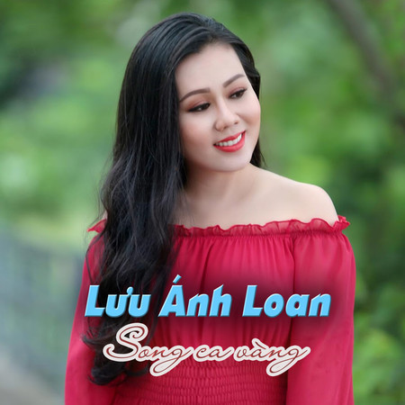 Song ca vàng專輯 - Lưu Ánh Loan - LINE MUSIC