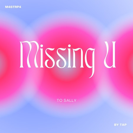 Missing U專輯 - TAP - LINE MUSIC
