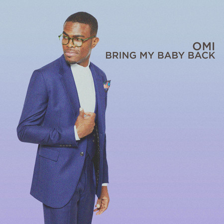 Bring My Baby Back專輯 - Omi undefined - LINE MUSIC
