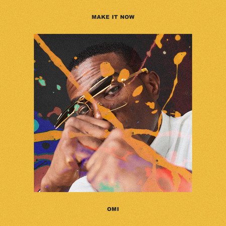 Make It Now專輯 - Omi undefined - LINE MUSIC