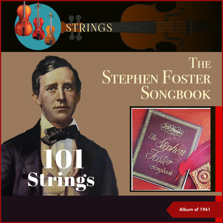 The Stephen Foster Songbook (Album of 1961)專輯 - 101 Strings undefined ...