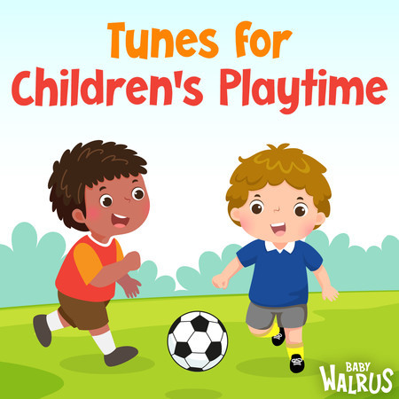Tunes for Children's Playtime專輯 - Baby Walrus, Nursery Rhymes - LINE MUSIC