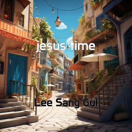 jesus time專輯 - Lee Sang Gul undefined - LINE MUSIC