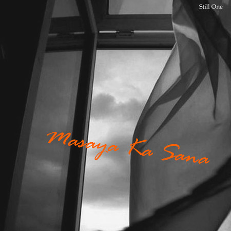 Masaya Ka Sana專輯 - Still One - LINE MUSIC