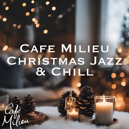 Cafe Mileu | Christmas Jazz & Chill專輯 - Various Artists 眾藝人 - LINE MUSIC