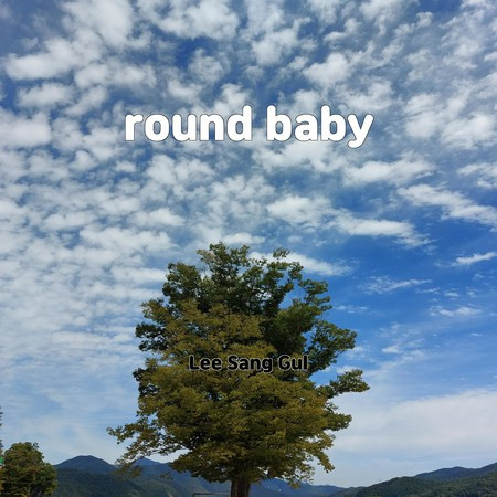 round baby專輯 - Lee Sang Gul - LINE MUSIC