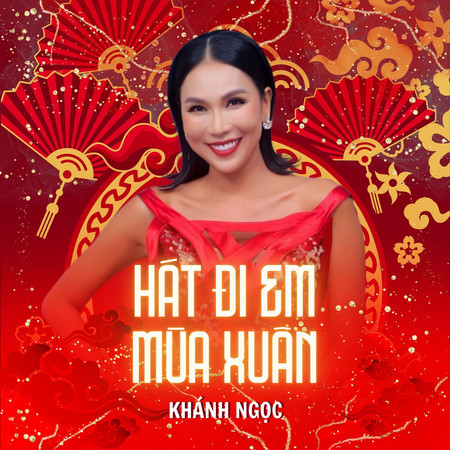 Hát Đi Em Mùa Xuân專輯 - Khánh Ngọc undefined - LINE MUSIC