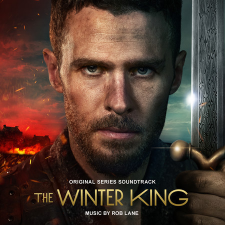 The Winter King (Original Series Soundtrack)專輯 - Rob Lane 羅伯．蘭 - LINE MUSIC