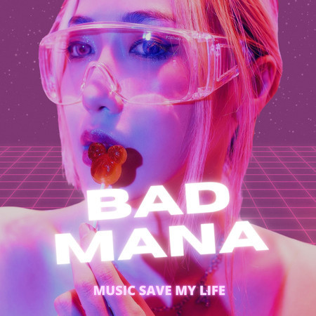 Music Save My Life專輯 - Bad Mana undefined - LINE MUSIC