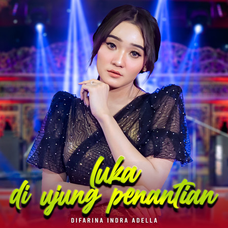 Luka Diujung Penantian專輯 - Difarina Indra Adella undefined - LINE MUSIC