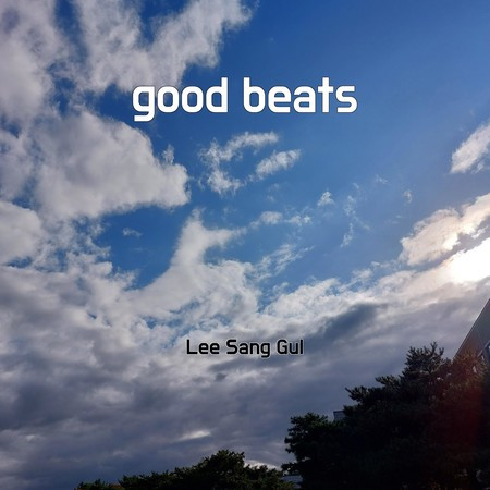 good beats專輯 - Lee Sang Gul - LINE MUSIC