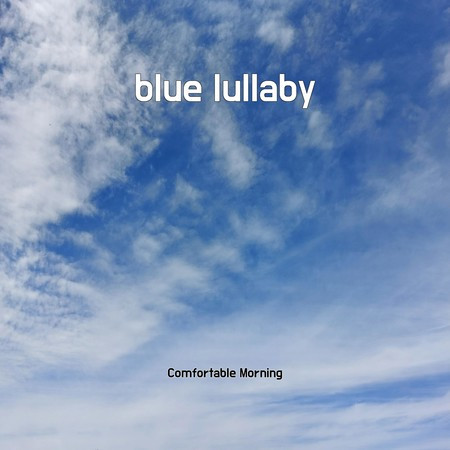 blue lullaby專輯 - Comfortable Morning undefined - LINE MUSIC