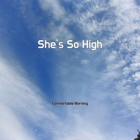 She's So High專輯 - Comfortable Morning undefined - LINE MUSIC