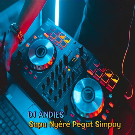 DJ Sapu Nyere Pegat Simpay專輯 - DJ Andies undefined - LINE MUSIC
