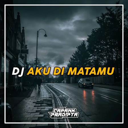 Dj Aku Di Matamu專輯 - CAPANK PRADIPTA undefined - LINE MUSIC