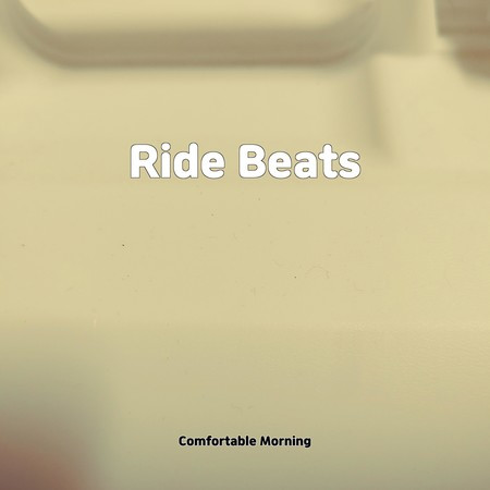 Ride Beats專輯 - Comfortable Morning undefined - LINE MUSIC