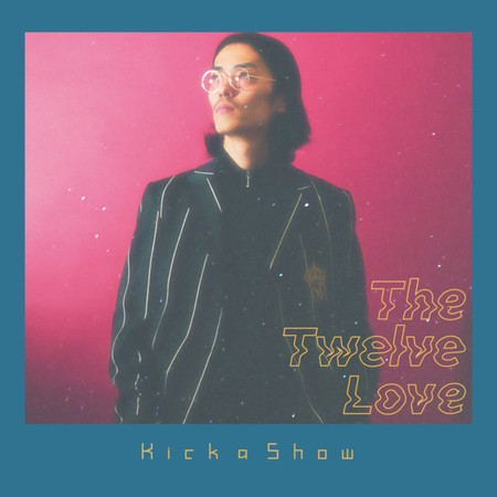 The Twelve Love專輯 - Kick a show undefined - LINE MUSIC