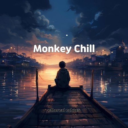 Monkey Chill專輯 - ethereal echoes undefined - LINE MUSIC