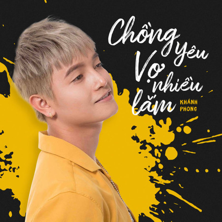 Chồng Yêu Vợ Nhiều Lắm專輯 - Khánh Phong undefined - LINE MUSIC