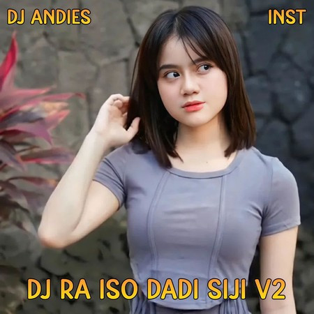 DJ Ra Iso Dadi Siji V2 - Inst專輯 - DJ Andies undefined - LINE MUSIC