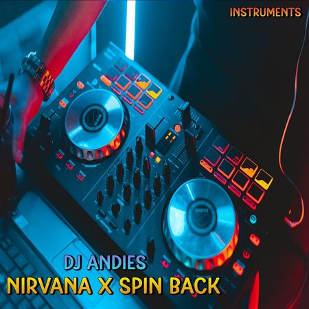 DJ Nirvana x Spin Back - inst專輯 - DJ Andies undefined - LINE MUSIC