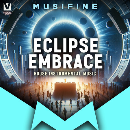 Eclipse Embrace (House Instrumental Music)專輯 - MUSIFINE undefined - LINE MUSIC