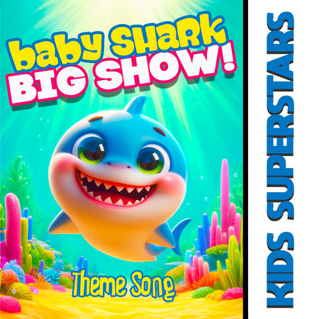 Baby Shark's Big Show! Theme Song專輯 - Kids Superstars undefined - LINE ...