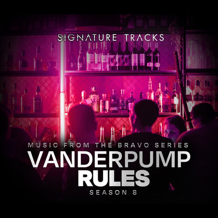 Music From The Bravo Series "Vanderpump Rules Season 8"專輯 - Signature ...