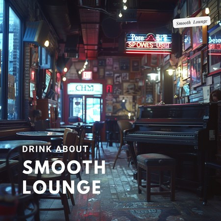 Drink About專輯 - Smooth Lounge undefined - LINE MUSIC