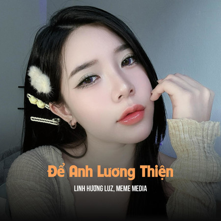 Để Anh Lương Thiện (Cover)專輯 - Linh Hương Luz undefined - LINE MUSIC