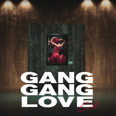 Gang Gang Love專輯 - 彈殼 undefined - LINE MUSIC