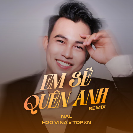 Em Sẽ Quên Anh (Remix)專輯 - Nal undefined - LINE MUSIC