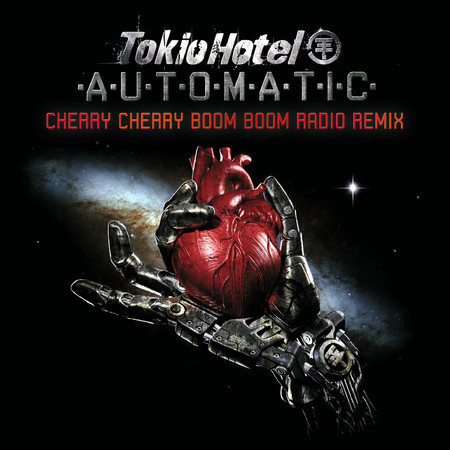 Automatic (Cherry Cherry Boom Boom Radio Remix)專輯 - Tokio Hotel 東京飯店酷兒 ...
