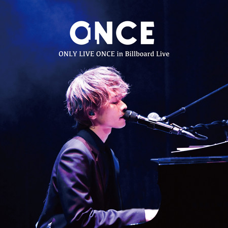 ONLY LIVE ONCE in Billboard Live專輯 - Once 曾經。愛是唯一 電影原聲帶 - LINE MUSIC