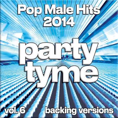 Pop Male Hits 2014, Vol. 6 (backing)專輯 - Party Tyme undefined - LINE MUSIC