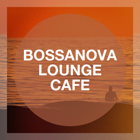 Bossa Chill Out, Bossa Nova Lounge Orchestra, LOVE BOSSA的專輯、歌曲與介紹 - LINE MUSIC